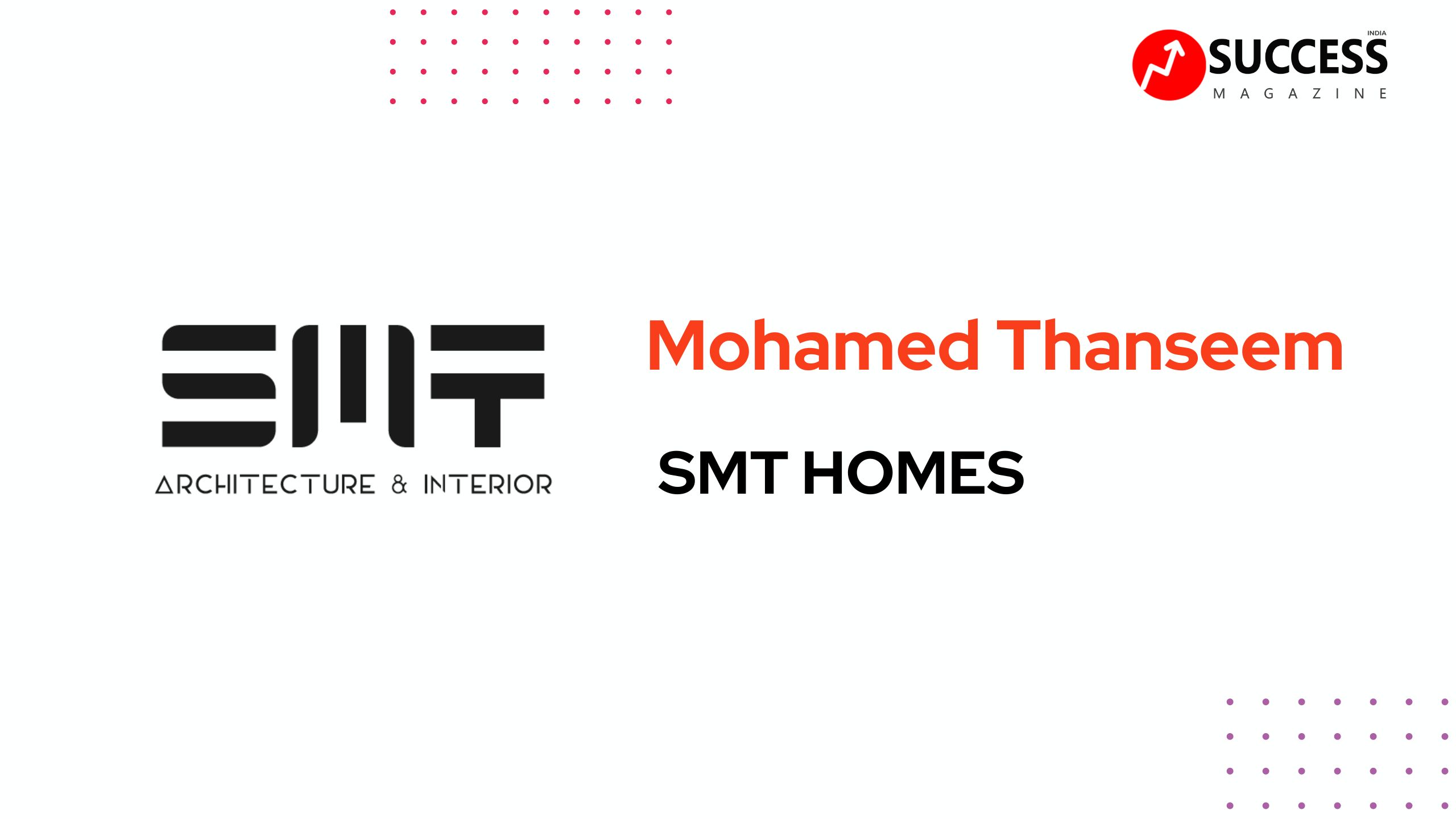 Shaping Spaces and Minds: The Architectural Odyssey of Mohamed Thanseem - Success India Magazine