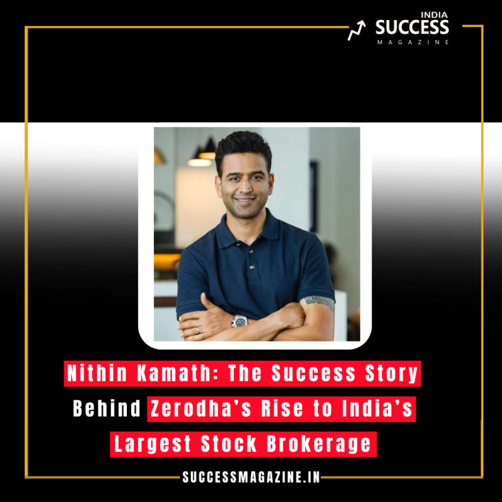 Nithin Kamath: The Success Story Behind Zerodha’s Rise to India’s Largest Stock Brokerage ...