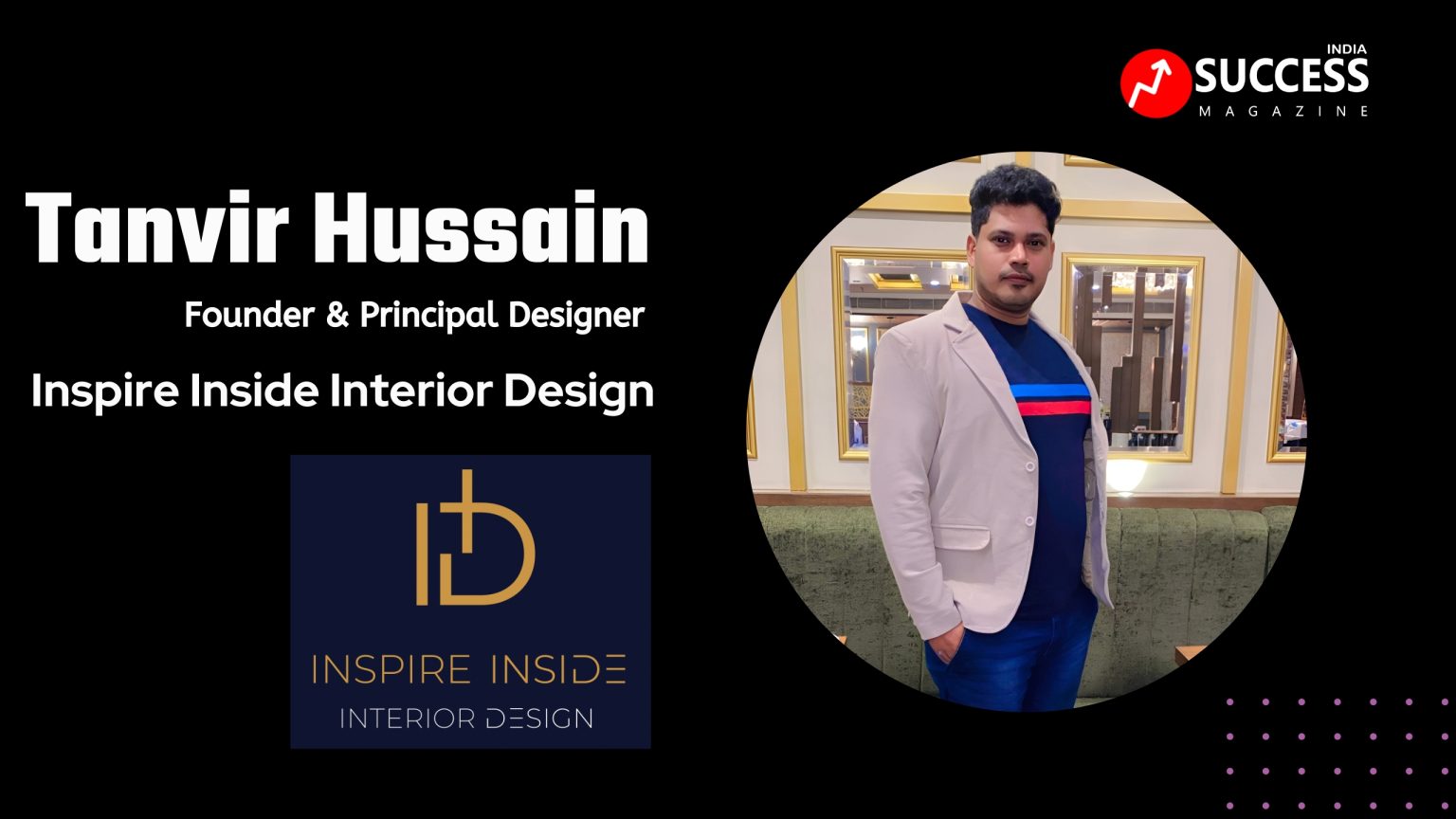 Transforming Spaces with Purpose: Tanvir Hussain’s Journey and Vision ...